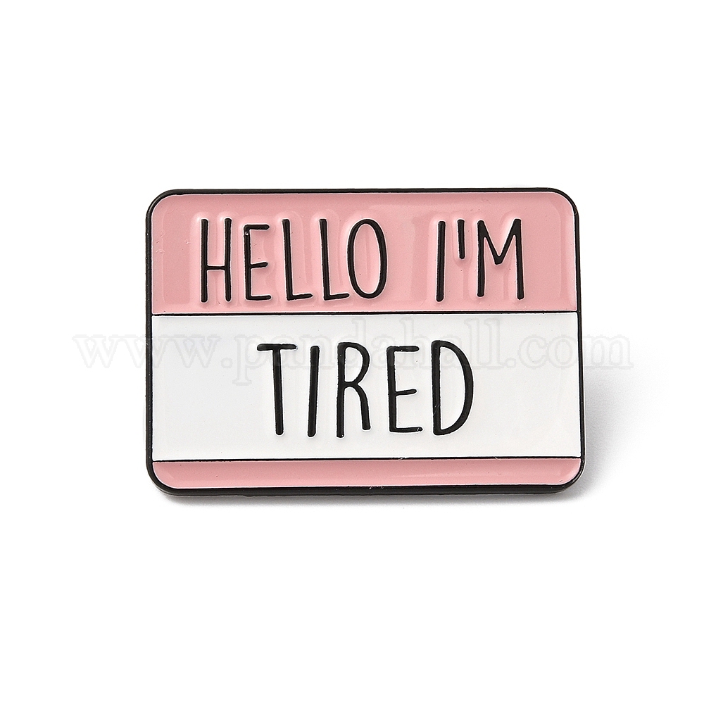 Wholesale Rectangle with Quote Hello I'm Tired Enamel Pin - Pandahall.com